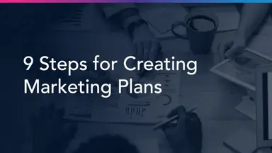 Marketing Plan Process: 9 Steps Towards Better Results